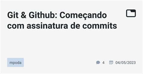 Git And Github Começando Com Assinatura De Commits · Mpoda · Tabnews