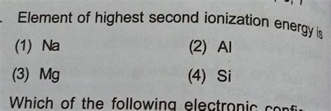 Element Of Highest Second Ionization Energy Is Filo
