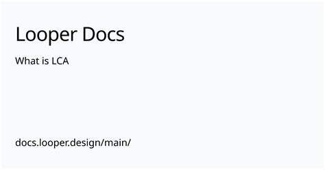 What Is Lca Looper Docs