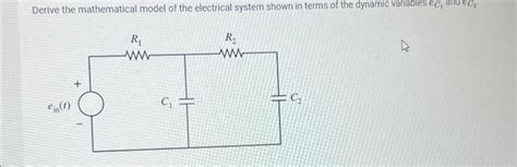 Solved Derive The Mathematical Model Of The Electrical