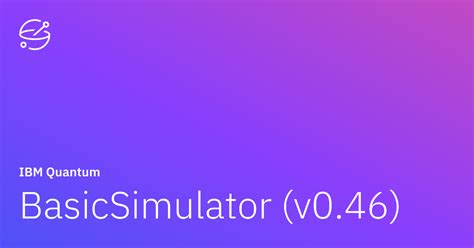 Basicsimulator V046 Ibm Quantum Documentation