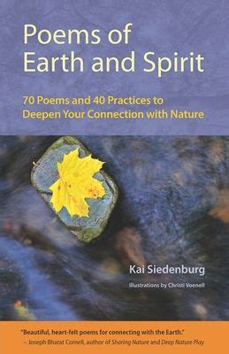 Poems Of Earth And Spirit 70 Poems And 40 Practices To Deepen Your