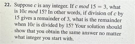 Solved 22. Suppose c is any integer. If c mod 15 = 3, what | Chegg.com