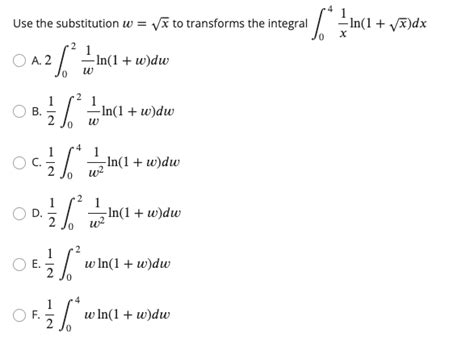 Solved Use The Substitution Wx To Transforms The Integral