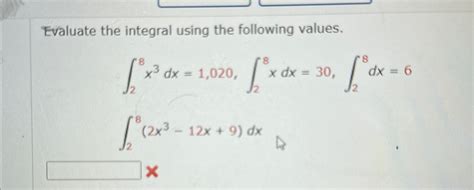 Solved Evaluate The Integral Using The Following Chegg Com