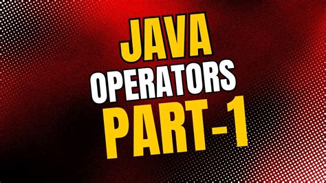 java operators part 1 youtube