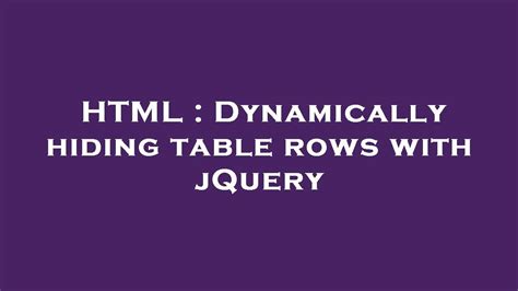 Html Dynamically Hiding Table Rows With Jquery Youtube
