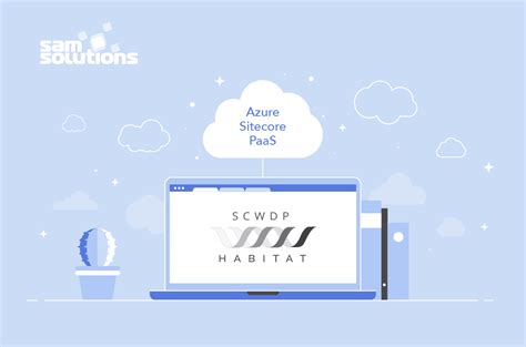Local Habitat Sitecore Instance Packaging For Microsoft Azure Sam Solutions
