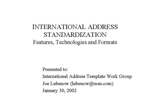 International Address Standardization Features Technologies And Formats Presented