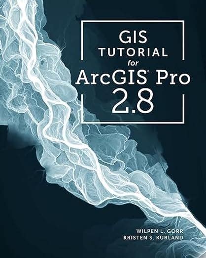 GIS Tutorial For ArcGIS Pro Gorr Wilpen L Kurland Kristen S Amazon