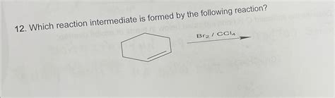 Solved Which reaction intermediate is formed by the | Chegg.com