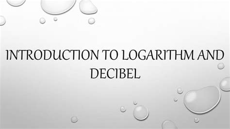 Module 1 Introduction To Logarithm And Decibelpptx