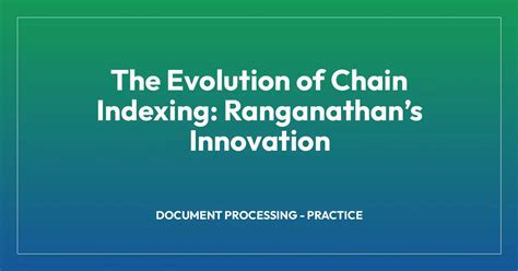 The Evolution Of Chain Indexing Ranganathans Innovation Lis Library And Information Science