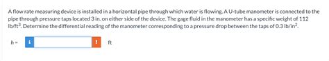 Solved A Flow Rate Measuring Device Is Installed In A Chegg Com