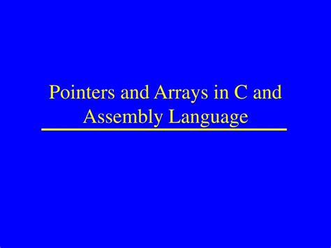 Ppt Pointers And Arrays In C And Assembly Language Powerpoint Presentation Id4116093