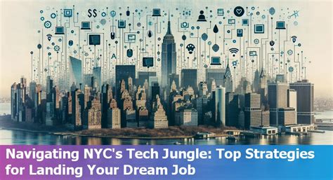What Are The Best Strategies For Job Hunting In New York Citys Tech