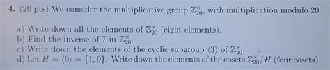 solved 4 20 pts we consider the multiplicative group