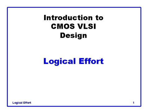 Introduction To CMOS VLSI Design Logical Effort