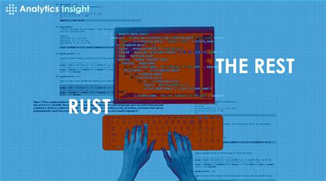 Rust Vs The Rest What Sets This Programming Language Apart