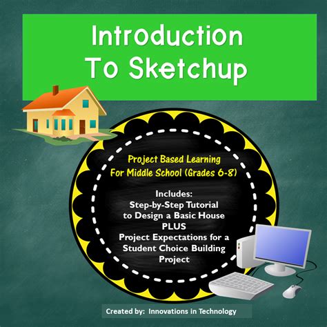 Introduction To Sketchup Tutorial And Creative Design Lesson Innovations In Technology
