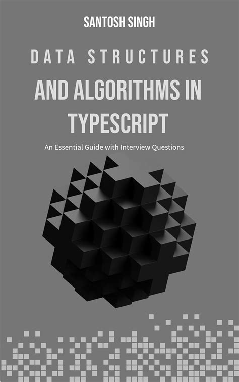 Data Structures And Algorithms In Typescript An Essential