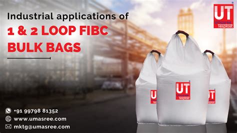 Industrial Applications Of 1 And 2 Loop Fibc Bulk Bags Umasree Texplast