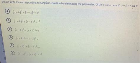 Solved Please Write The Corresponding Rectangular Equation