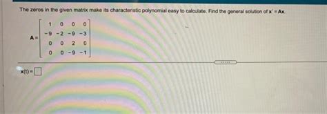 Solved The Zeros In The Given Matrix Make Its Characteristic Chegg