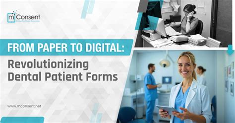 From Paper To Digital Revolutionizing Dental Patient Forms Mconsent