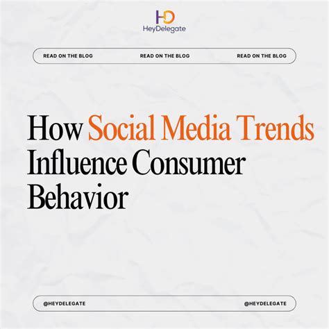 how social media trends shape consumer behavior heydelegate