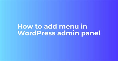 how to add menu in wordpress admin panel webkul blog
