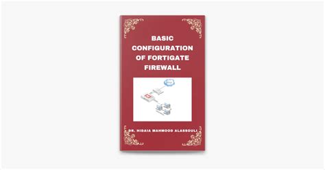 ‎basic Configuration Of Fortigate Firewall By Dr Hidaia Alassouli On Apple Books