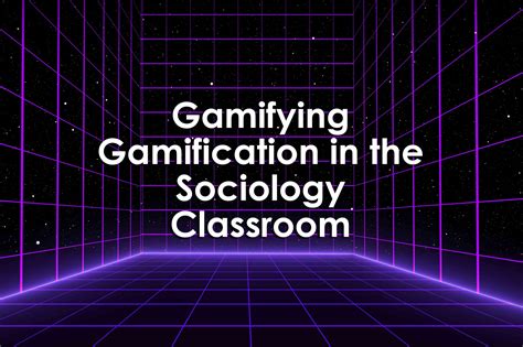 Gamifying Gamification In The Sociology Classroom — University Xp
