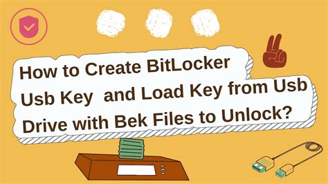 How To Create Bitlocker Usb Key For Drives And Load Key From Usb Drive With Bek Files To Unlock