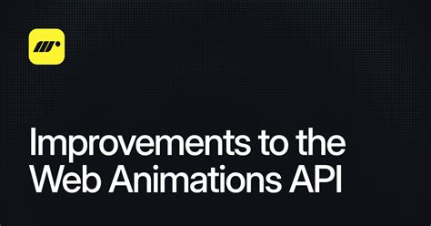 Improvements To Web Animations Api Motion
