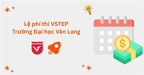 Lệ Phí Thi Vstep Cập Nhật Mới Nhất Tại Trường Đại Học Văn Lang Vlu