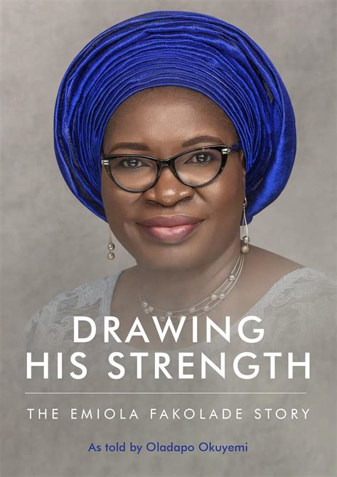 Drawing His Strength The Emiola Fakolade Story Ebook Okuyemi Oladapo Kindle Store