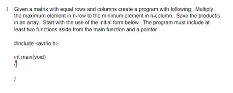 Solved Given A Matrix With Equal Rows And Columns Create Chegg