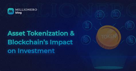 Asset Tokenization And Blockchains Impact On Investment Millionero Magazine Crypto News Futures