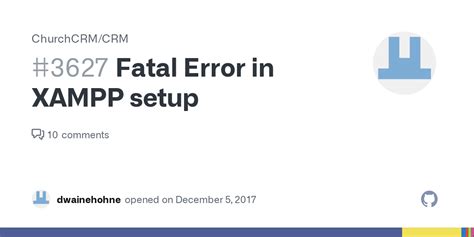 Fatal Error In Xampp Setup · Issue 3627 · Churchcrmcrm · Github