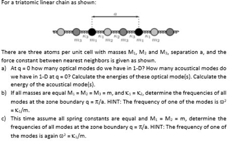 Solved For A Triatomic Linear Chain As Shown There Are