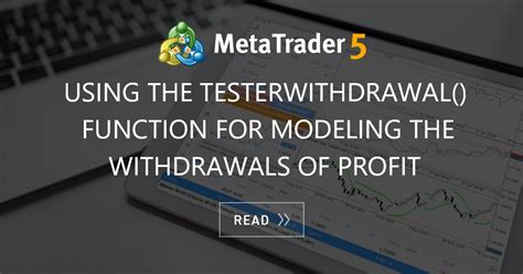Using The Testerwithdrawal Function For Modeling The Withdrawals Of
