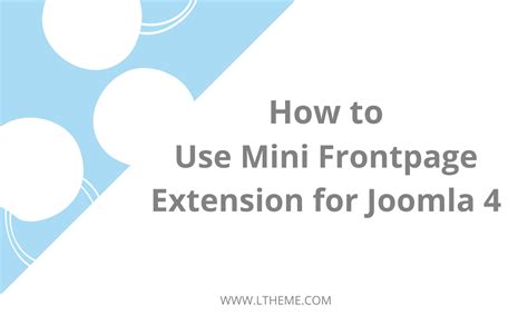 How To Easily Use Mini Frontpage Extension For Joomla 4 Ltheme