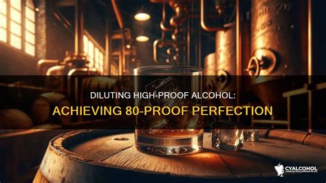 Diluting High Proof Alcohol Achieving 80 Proof Perfection Cyalcohol