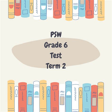 PSW Grade 6 Term 2 Test Cs Summaries PSW Grade 6 Term 2 Test Cs Summaries