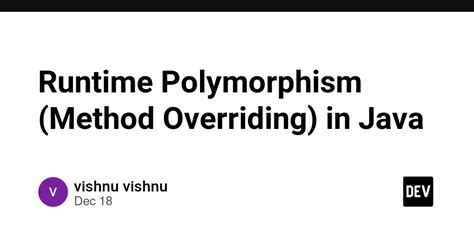 Runtime Polymorphism Method Overriding In Java Dev Community