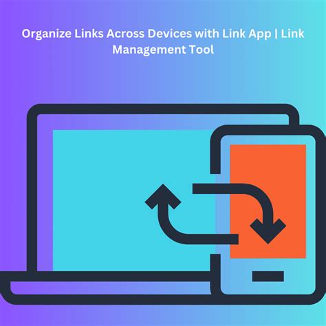 How To Organize Links Across Devices With Link App