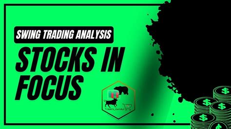 Stocks In Focus Today Techinal Chart Analysis Of Swing Trading Breakout Stocks Youtube