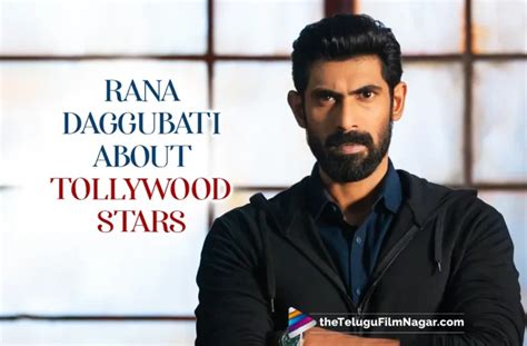 Rana Talks About Ram Charan, Allu Arjun, Jr. NTR, and Prabhas In His ...