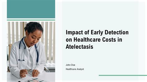 Impact Of Early Detection On Healthcare Costs In Atelectasis Ppt Mockup Acp